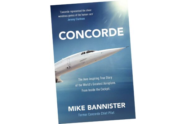 Concorde: The World’s Greatest Aeroplane from Inside the Cockpit ...