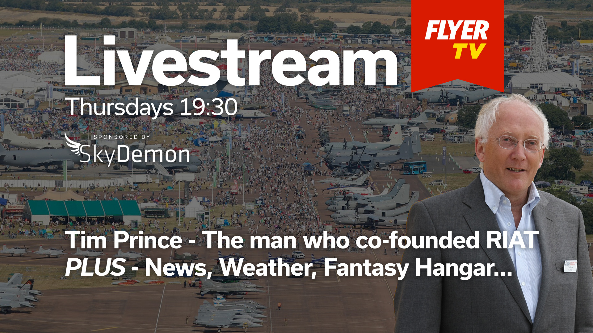 Tim Prince, co-founder of RIAT, the world’s largest military airshow ...