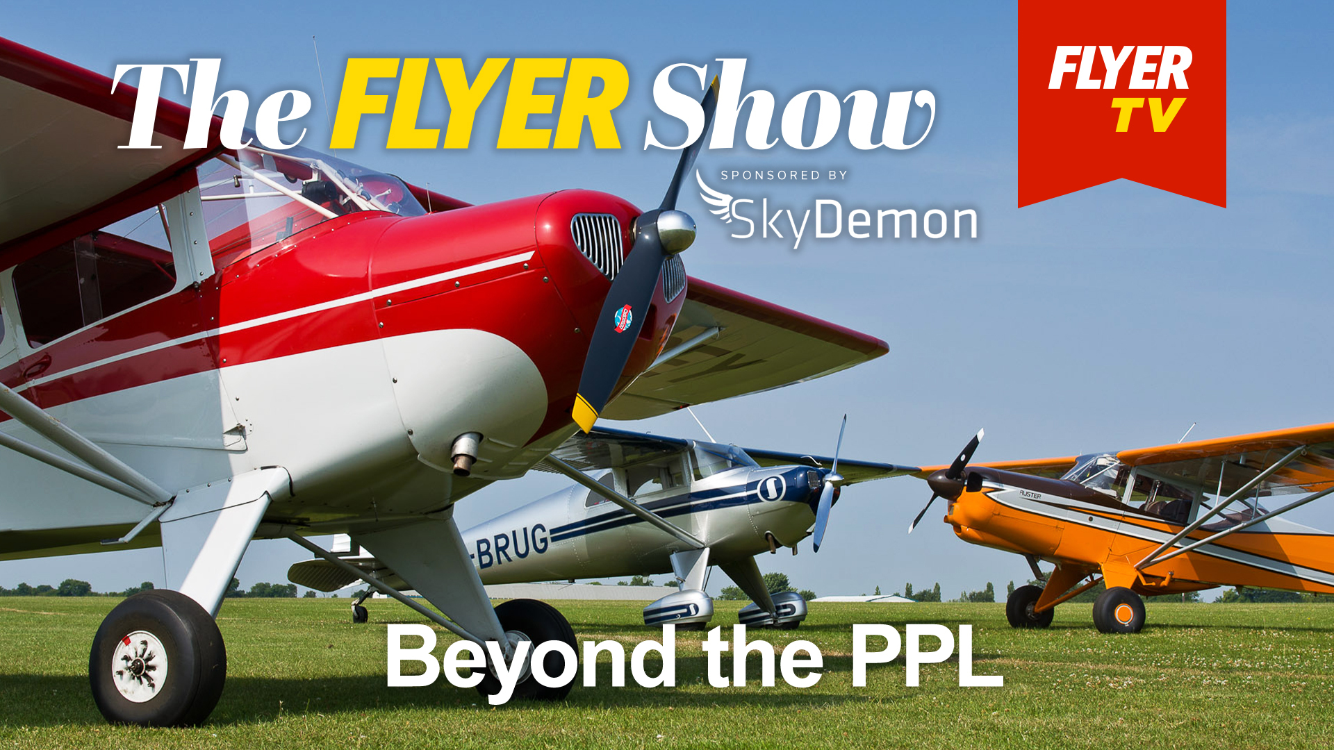 Got your PPL? What Next? The FLYER Show 2 October 2025 : : FLYER